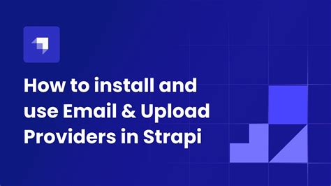 How To Install And Use Email Upload Providers In Strapi YouTube