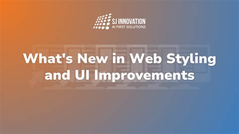 What S New In Web Styling And Ui Improvements