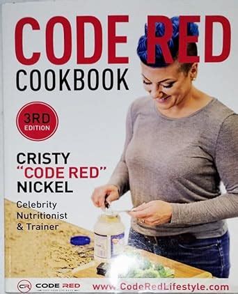 Code Red Cookbook Rd Edition Cristy Nickel Amazon Com Books