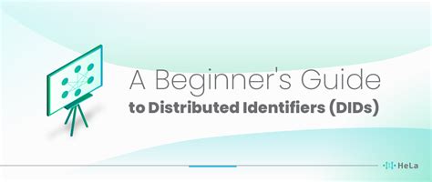 Distributed Identifiers Dids An Introduction For Beginners Hela