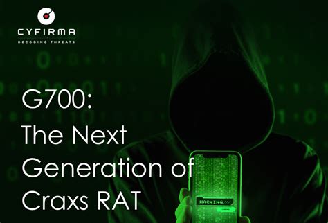 G700 The Next Generation Of Craxs Rat Cyfirma