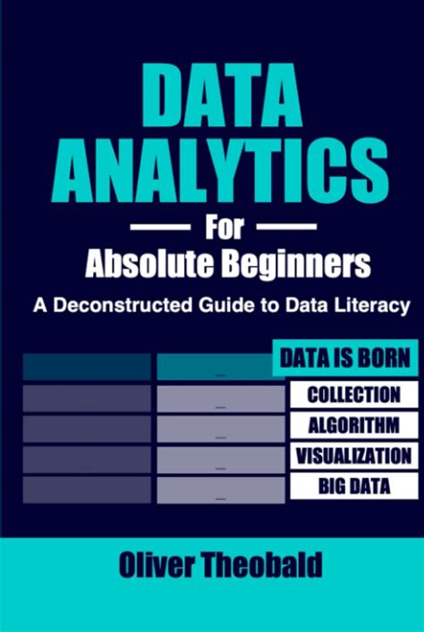 Data Analytics For Absolute Beginners A Deconstructed Guide To Data