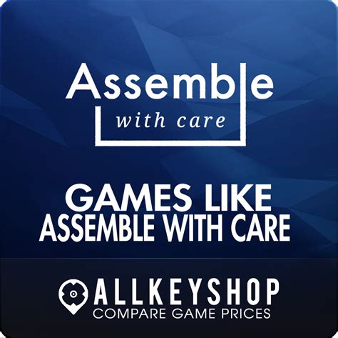 Games Like Assemble With Care The Best Alternatives