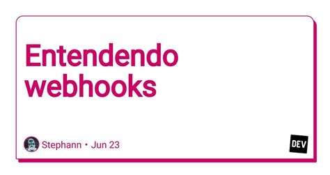entendendo webhooks r devto