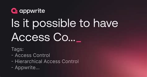 Is It Possible To Have Access Control Hierachly In Appwrite Threads