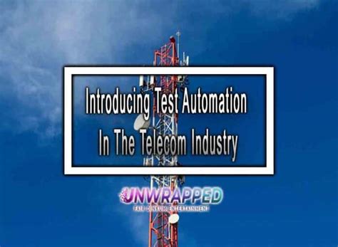 Introducing Test Automation In The Telecom Industry