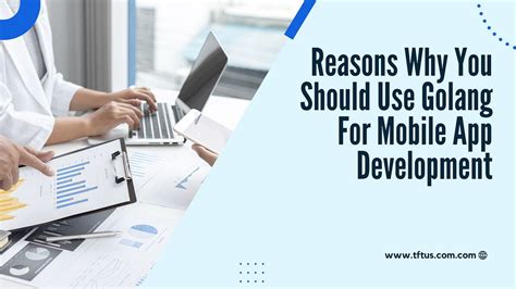 Reasons Why You Should Use Golang For Mobile App Development By Think