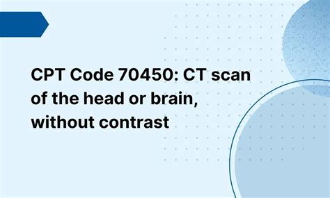 Cpt Code 70450 Ct Scan Of The Head Or Brain Without Contrast