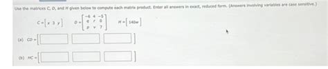 Solved Use The Matrices C D And H Given Below To Compute