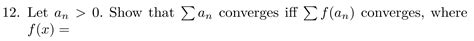 solved 2 let an 0 show that ∑an converges iff ∑f an