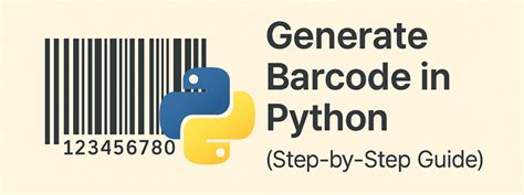 How To Generate Barcode In Python Step By Step Guide