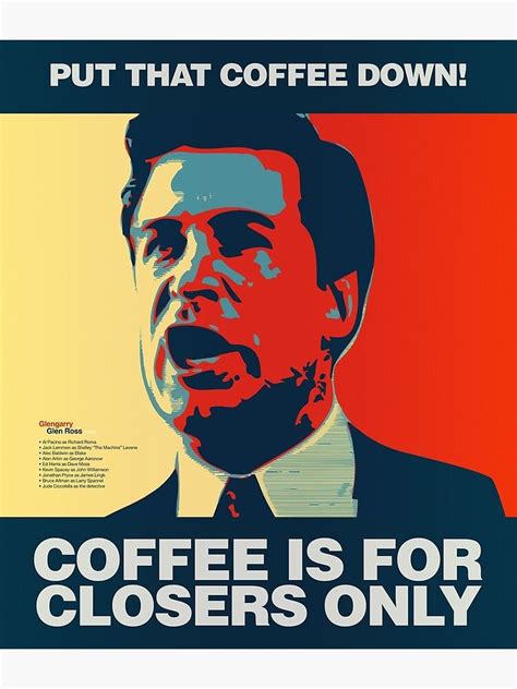 Coffee Is For Closers Poster Artofit