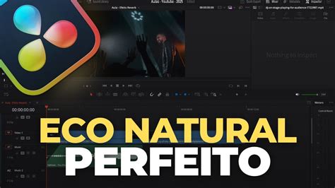 como criar o efeito reverb perfeito no davinci resolve passo a passo youtube