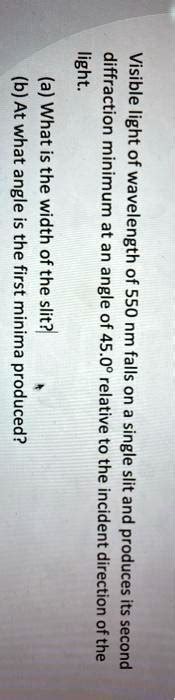 Awhat Is The Width Of The Slit Light B At What Angle Is The First