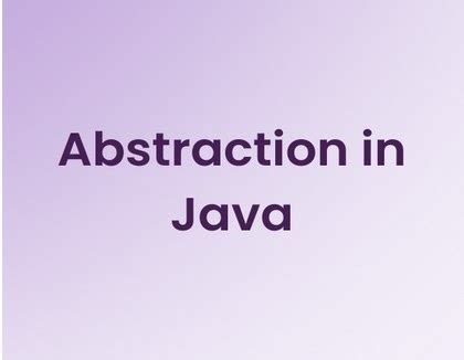 The Four Pillars Of Java Part 3 Abstraction