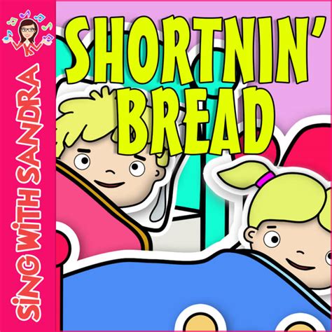 Shortnin Bread Sing With Sandra