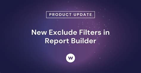 Guide Exclude Filters In Report Builder Watershed