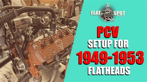 49 53 Ford Flathead Pcv Valve Setup The Flat Spot