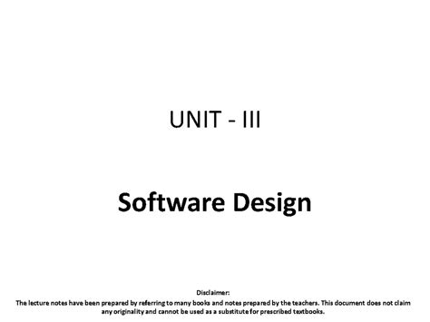Unit 3 Design Unit 3 Unit Iii Software Design Disclaimer The Lecture Notes Have Been