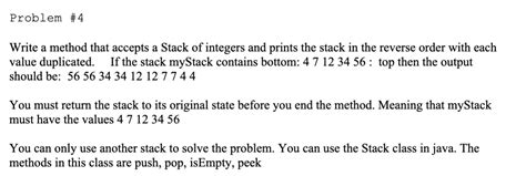 Solved Problem Write A Method That Accepts A Stack Of Chegg