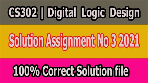 cs302 assignment no 3 2021 solution file digital logic design youtube