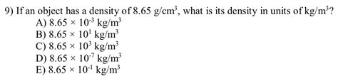 solved 9 if an object has a density of 8 65 g cm3 what is