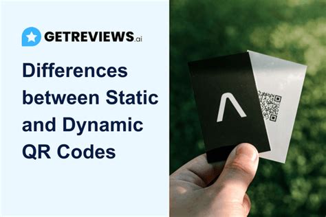 Static Vs Dynamic Qr Codes Whats The Difference Getreviews Blog
