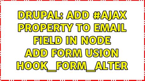 Drupal Add Ajax Property To Email Field In Node Add Form Usion Hookformalter Youtube
