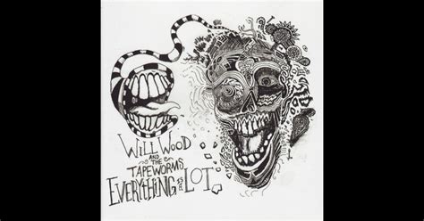 ‎everything Is A Lot Album By Will Wood And The Tapeworms Apple Music
