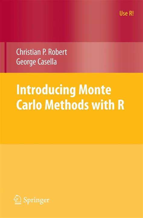 Introducing Monte Carlo Methods With R Use R Christian P Robert George Casella