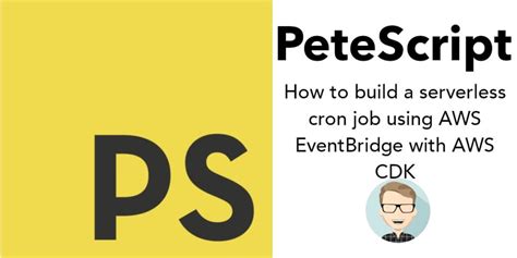how to build a serverless cron job using aws eventbridge with aws cdk