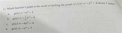 [answered] 11 Which Function S Graph Is The Result Of Shifting Algebra Kunduz