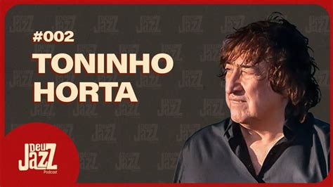Toninho Horta Deu Jazz Podcast 002 Youtube