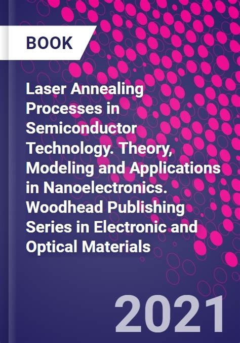 Laser Annealing Processes In Semiconductor Technology Theory Modeling And Applications In