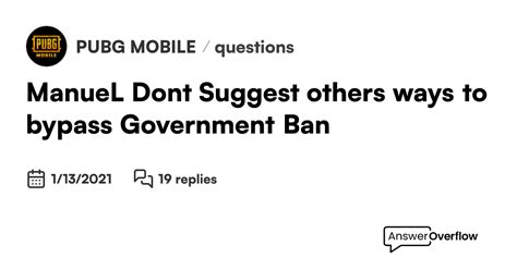Manuel Dont Suggest Others Ways To Bypass Government Ban Pubg Mobile