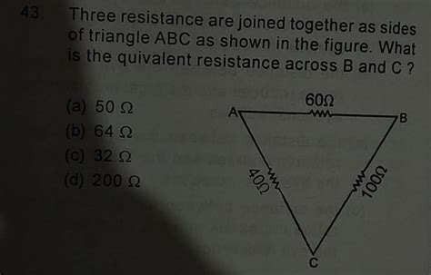 Three Resistance Are Joined Together As Sides Of Triangle ABC As Shown In