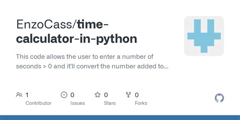 GitHub EnzoCass Time Calculator In Python This Code Allows The User To Enter A Number Of