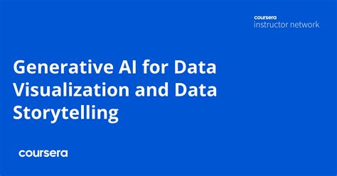 Generative Ai For Data Visualization And Data Storytelling Coursera