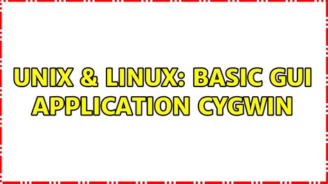 Unix And Linux Basic Gui Application Cygwin Youtube