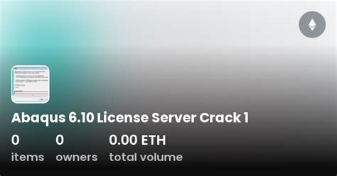 Abaqus 610 License Server Crack 1 Collection Opensea