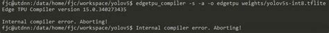 Internal Compiler Error Aborting Issue Google Coral Edgetpu GitHub