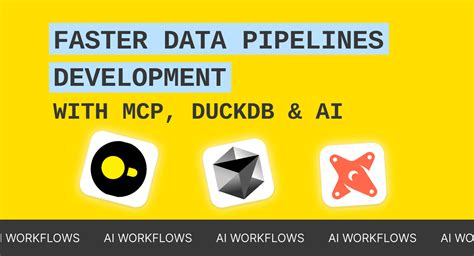 Close The Loop Faster Data Pipelines With Mcp Duckdb And Ai