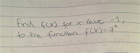 Solved Find F X ﻿for X Value 1 ﻿to The Function F X 7x