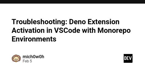 troubleshooting deno extension activation in vscode with monorepo