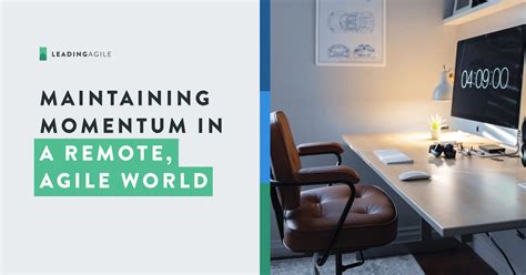 White Paper Maintaining Momentum In A Remote Agile World LeadingAgile