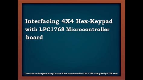 Arm Cortex M3 Lpc 1768 Keil5 Tutorial 9interfacing Of 4x4 Hex Keypad Youtube