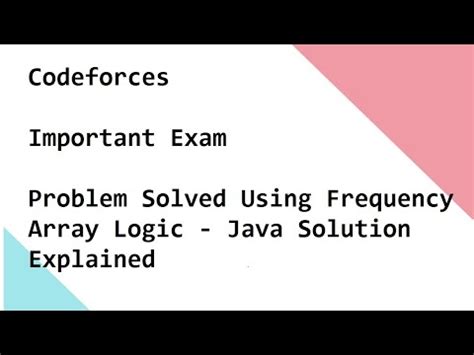 Codeforces Important Exam Problem Solved Using Frequency Array Logic Java Solution Explained