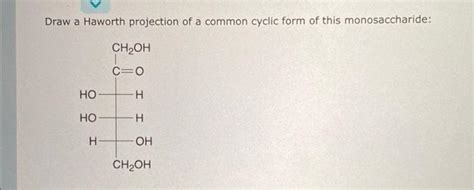 Solved Draw A Haworth Projection Of A Common Cyclic Form Of