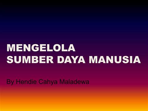 Mengelola Sumber Daya Manusia Sdm Pptx