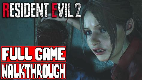 Resident Evil 2 Full Game Walkthrough Claire Story No Commentary